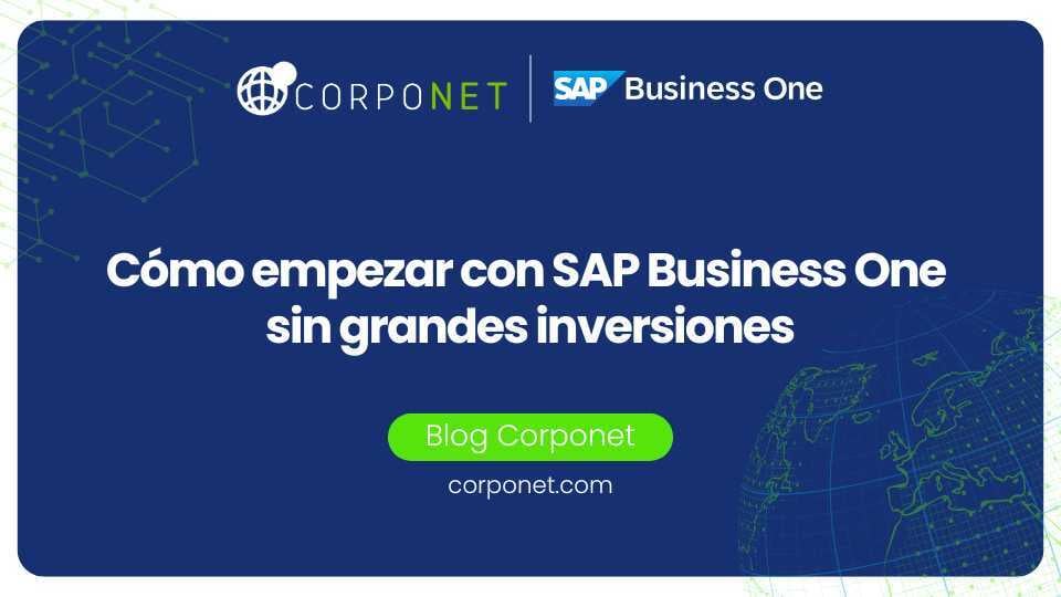 Cómo empezar con SAP Business One sin grandes inversiones